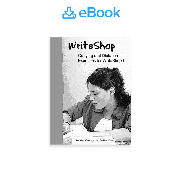 Copying and Dictation Exercises for WriteShop I (ebook) - Demme ...